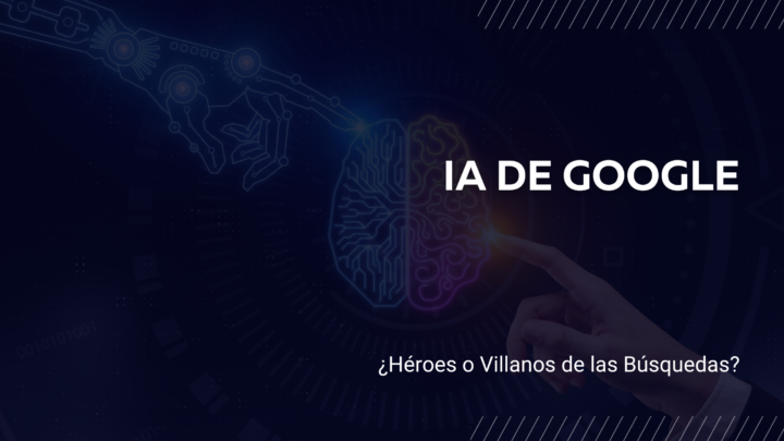 IA de Google: ¿Héroes o Villanos de las Búsquedas? - Web Low Cost BCN